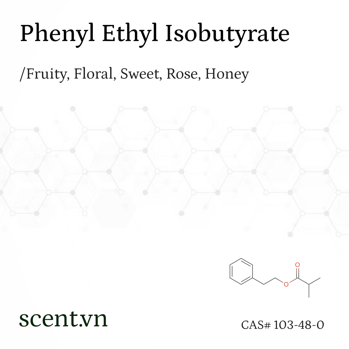 Phenyl Ethyl Isobutyrate Aroma Chemical CAS# 103-48-0 Wholesale 12/2025